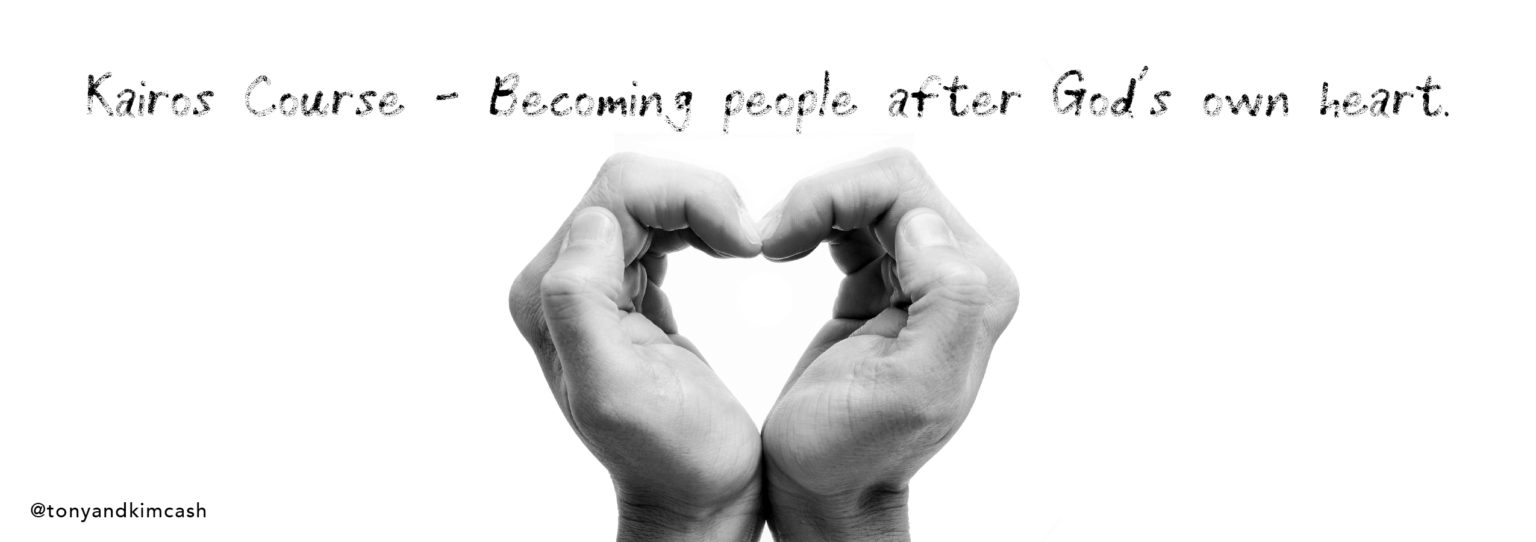 Kairos Course - Becoming people after God’s own heart - Tony and Kim Cash